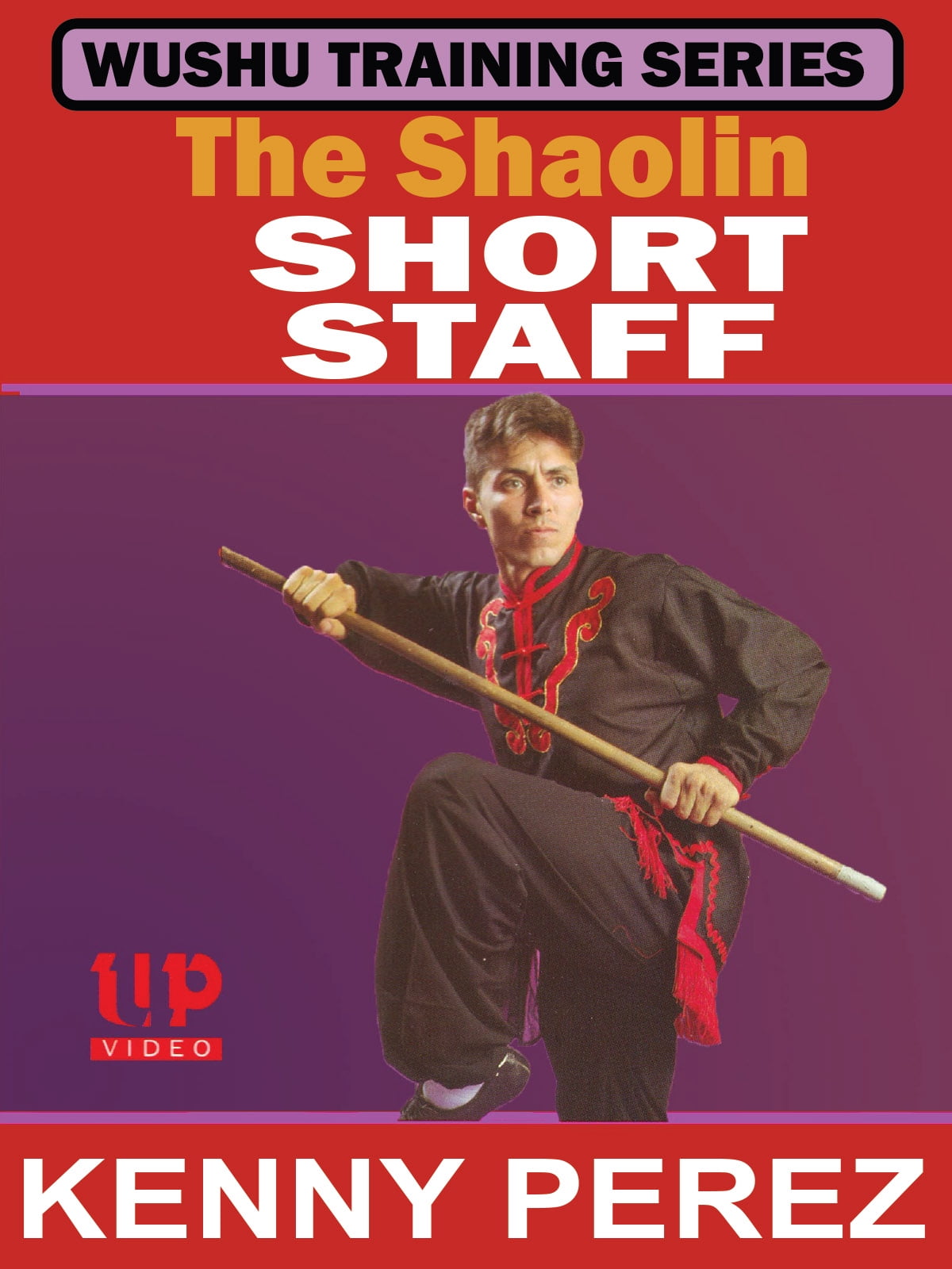 Chinese Shaolin Short Staff Pole DVD Kenny Perez Northern Style Kung Fu ...