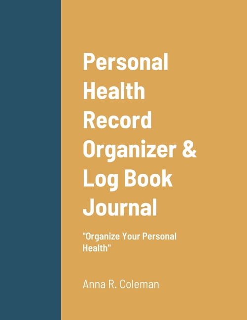 Personal Health Record Organizer & Log Book : Keeping Track Of Your ...