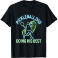 100% Cotton Unisex Pickleball Dad Doing His Best Funny Design T-Shirt ...