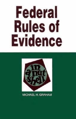 Pre-Owned Federal Rules of Evidence in a Nutshell (Nutshell Series ...