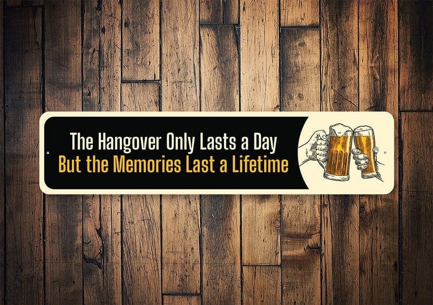 Recuerdos de por vida, resaca, solo un día, señal de resaca, señal divertida de cerveza, señal ...