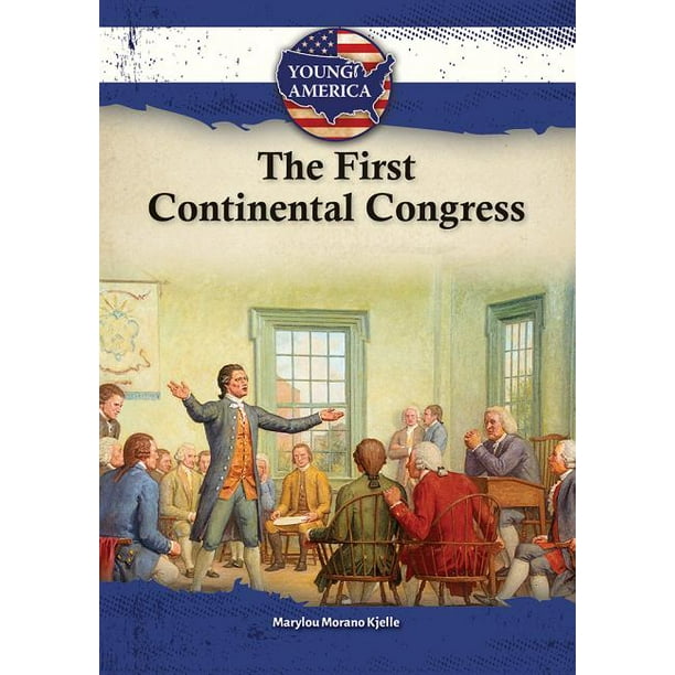 Young America: The First Continental Congress (Hardcover) - Walmart.com