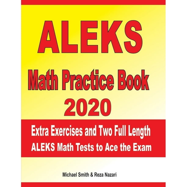 ALEKS Math Practice Book 2020 : Extra Exercises and Two Full Length ...