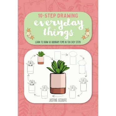 Ten-Step Drawing Ten-Step Drawing: Flowers: Learn to Draw 75 Flowers in ...