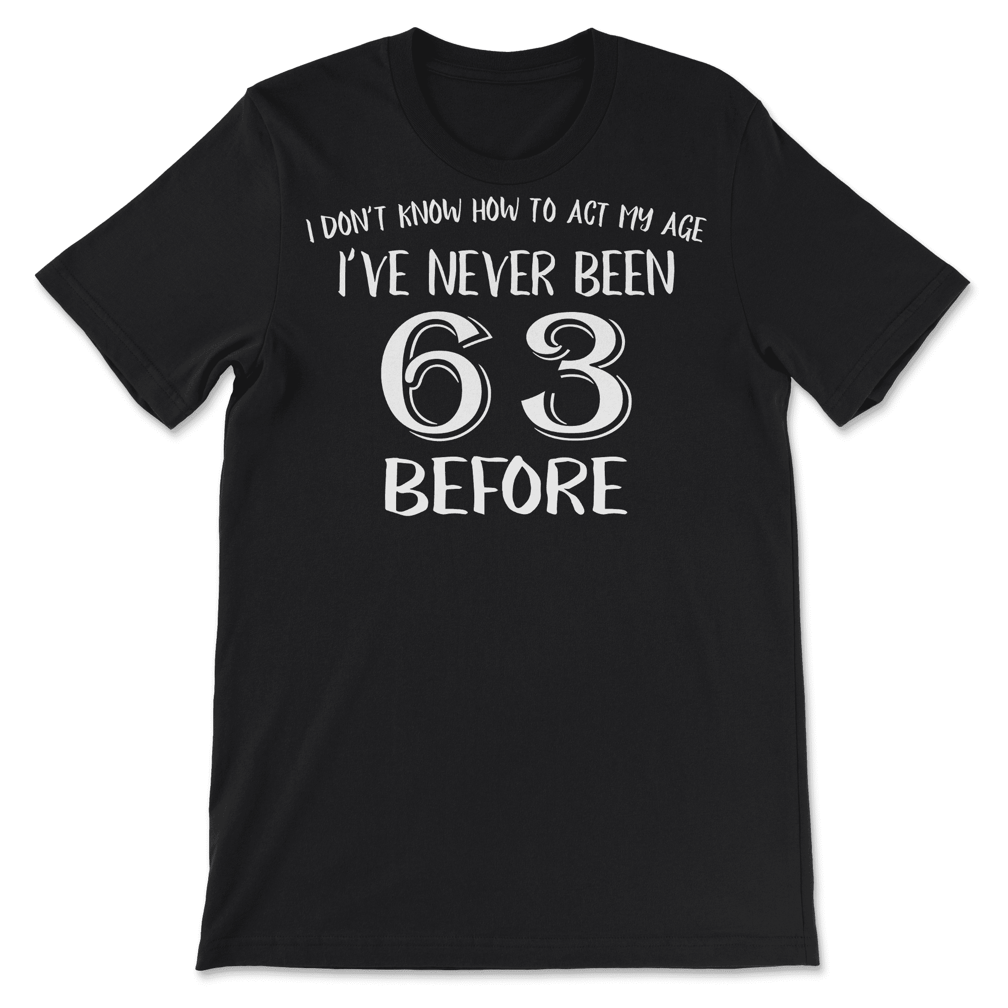 Funny 63 Year Old Birthday Shirt For Men Women Boy Or Girl Walmart funny-63-year-old-birthday-shirt-for-men-women-boy-or-girl-walmart