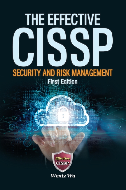 The Effective Cissp: The Effective CISSP : Security and Risk Management ...