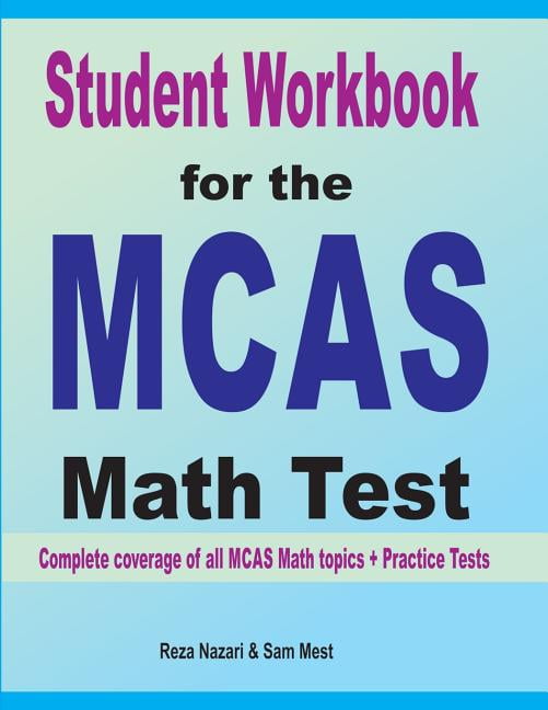 Student Workbook for the MCAS Math Test : Complete coverage of all MCAS ...