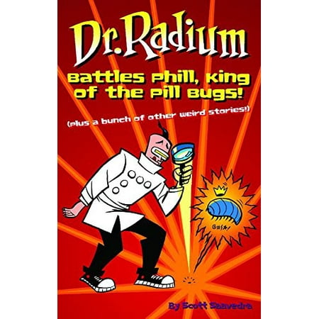 Dr. Radium Battles Phill, King Of The Pill Bugs (Dr. Radium Collections ...