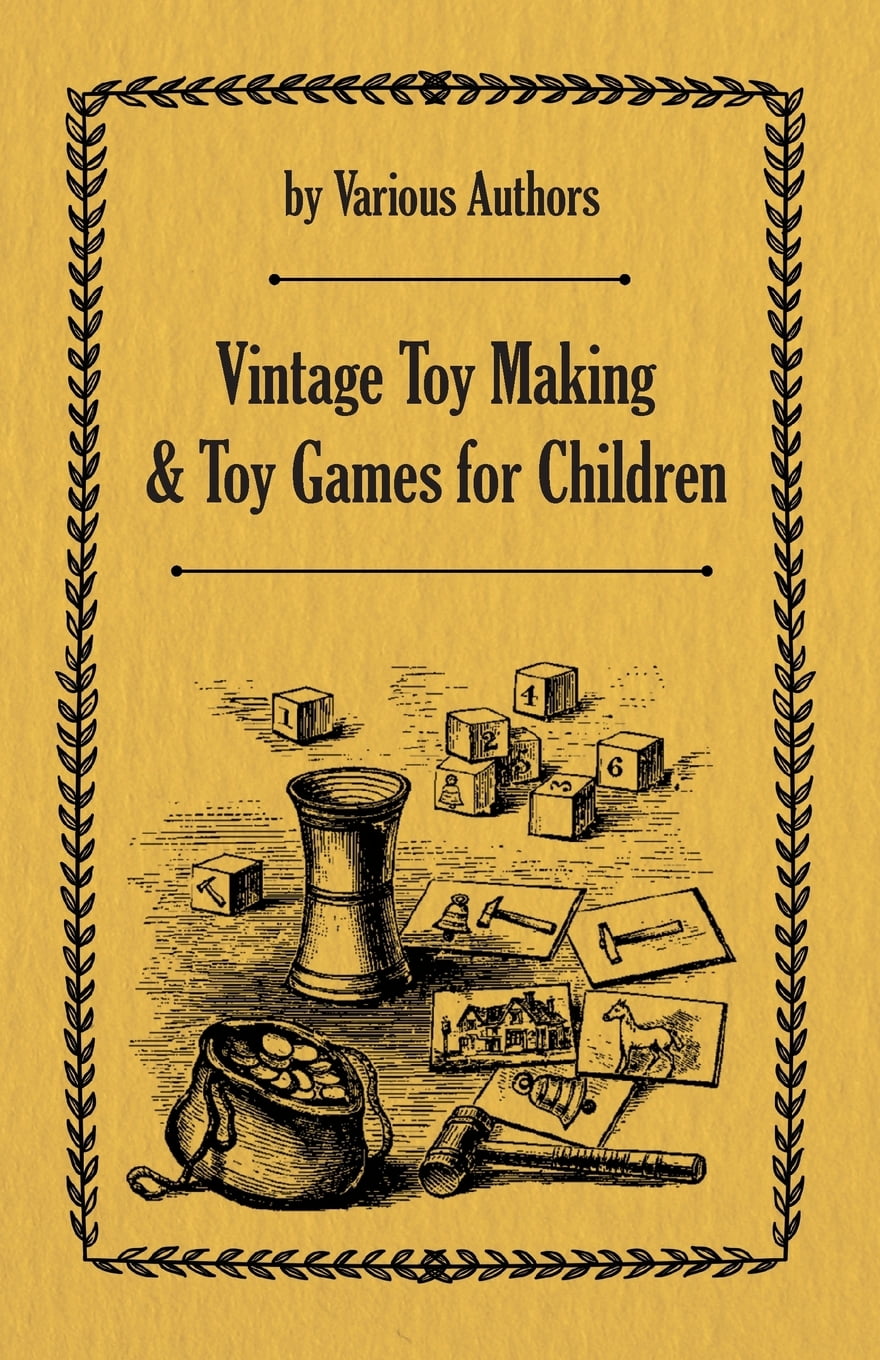 Vintage Toy Making and Toy Games for Children (Paperback) - Walmart.com ...