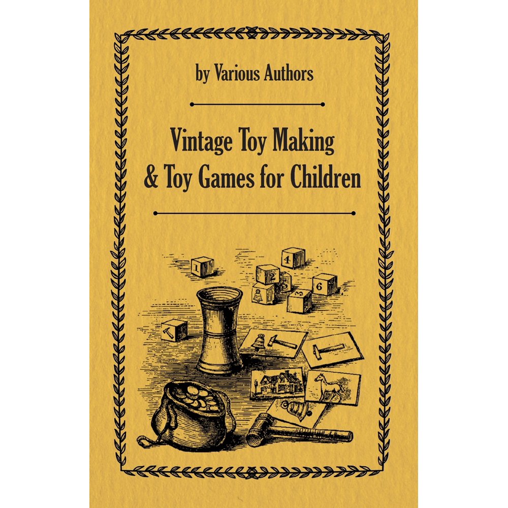 Vintage Toy Making and Toy Games for Children (Paperback) - Walmart.com ...