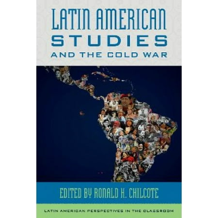 Latin American Studies and the Cold War (Latin American Perspectives in ...