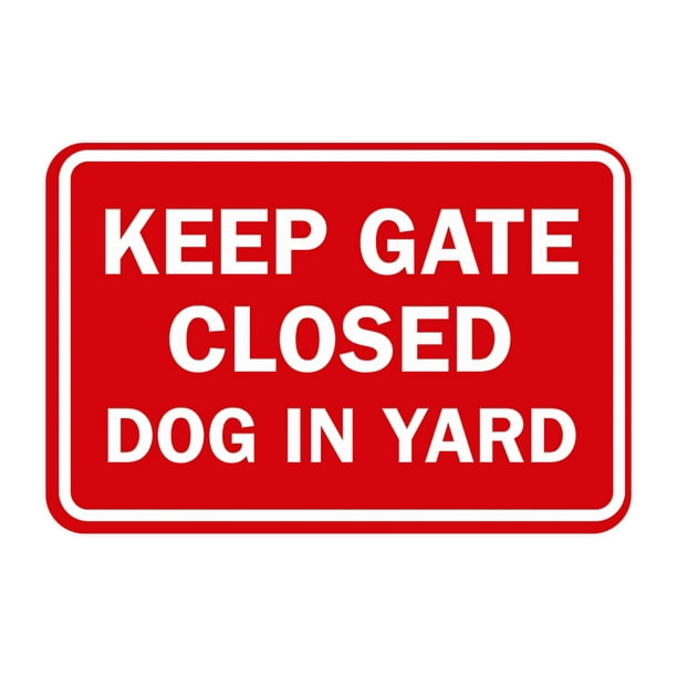 Classic Framed Keep Gate Closed Dog Sign (Red) - Small - Walmart.com