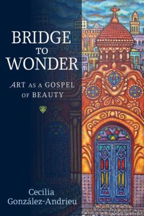 Pre-Owned Bridge to Wonder: Art as a Gospel of Beauty (Hardcover ...
