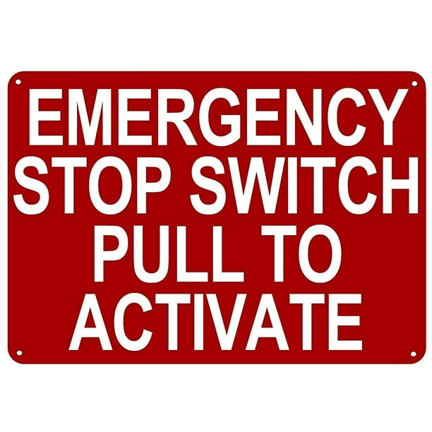 Emergency Stop Switch Pull To Activate Sign (Aluminium 7x10) - Walmart.com