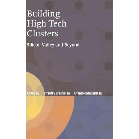 Building High-Tech Clusters: Silicon Valley and Beyond | Walmart Canada