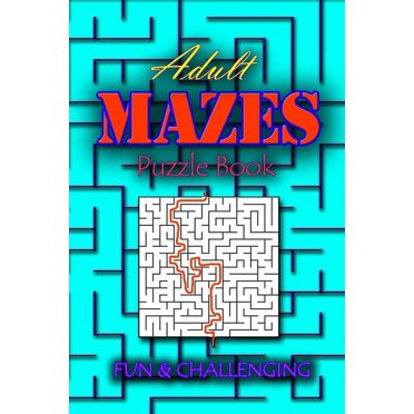 Mazes for Kids 8-12: Fun and Challenging Brain Teaser Logic Puzzles Games Problem-Solving Maze ...