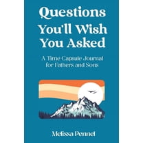 Questions You'll Wish You Asked Questions You'll Wish You Asked: A Time ...