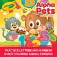 Crayola Alpha Pets Coloring Pages & Stickers, Number & Alphabet ...
