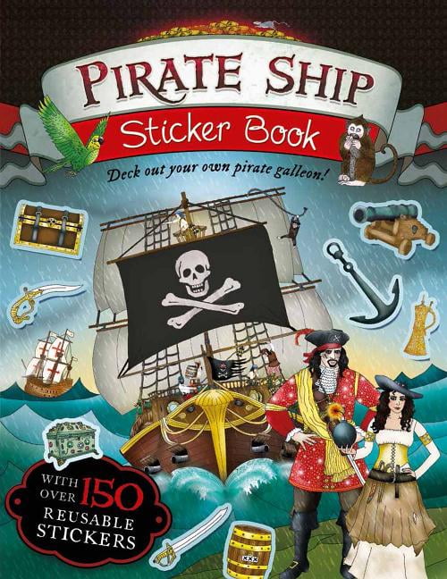 Pirate Ship Sticker Book : Deck Out Your Own Pirate Galleon! (Paperback ...