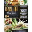 Renal Diet Cookbook: The Complete Low Sodium, Low Potassium, Healthy Kidney Cookbook to Improve ...