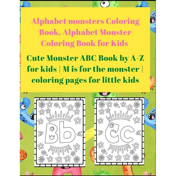 Alphabet Monster Coloring Book for Kids: Cute Monster ABC Book By A-Z ...