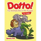 Dotto! Fun Animals Dot to Dot Puzzles for Kids (Paperback) - Walmart.com