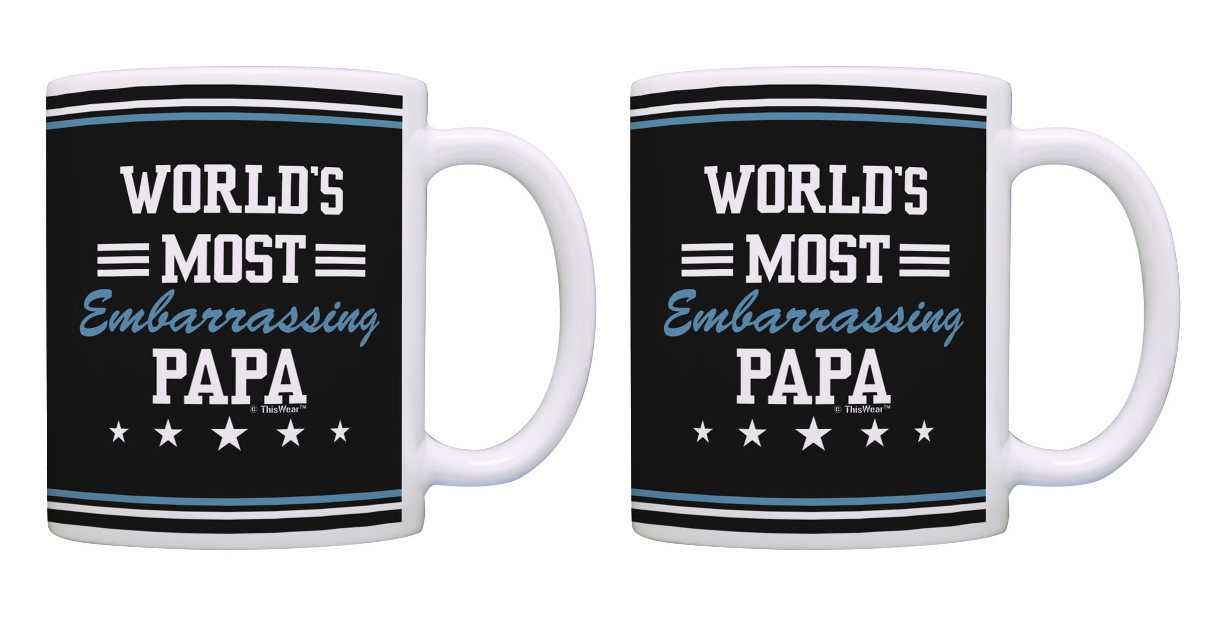 ThisWear Funny Papa Birthday Gifts Most Embarrassing Papa Cup Papa Gag ...