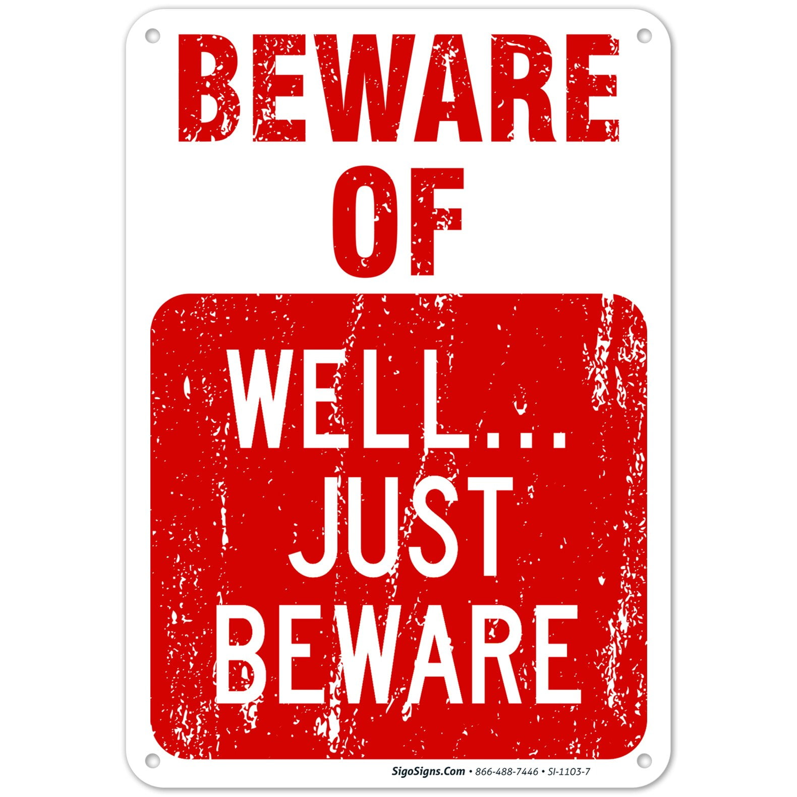 Funny Beware Sign, Beware of Well Just Beware, 10x7 Aluminum - Walmart.com