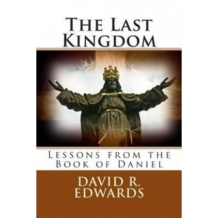 The Last Kingdom: Lessons from the Book of Daniel | Walmart Canada
