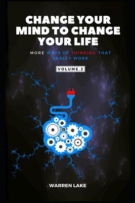 Change Your Mind: Change Your Mind to Change Your Life : More Ways of ...