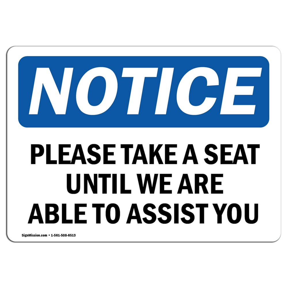 OSHA Notice Please Take A Seat Until We Are Able To Assist You Sign osha-notice-please-take-a-seat-until-we-are-able-to-assist-you-sign