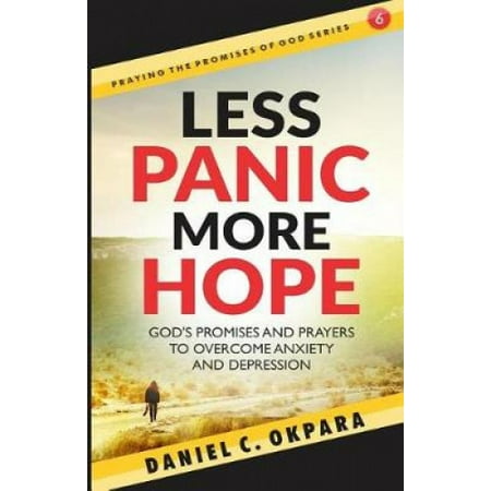 Less Panic, More Hope: God's Promises and Prayers to Overcome Fear ...