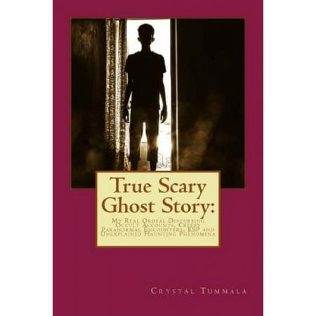 True Scary Ghost Story: My Real Ordeal Disturbing Occult Accounts ...