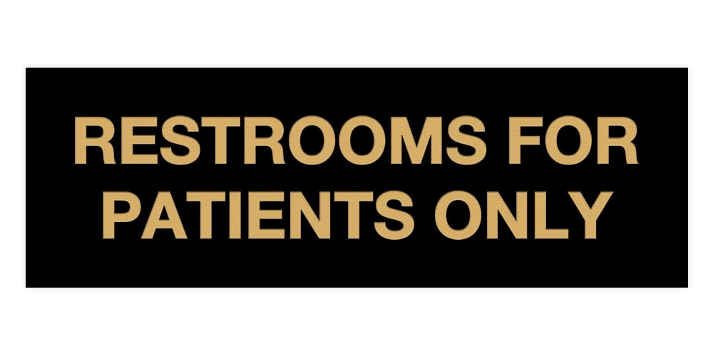 Basic Restrooms For Patients Only Sign(Black Gold) - Medium - Walmart.com