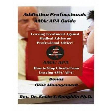 Addiction Professionals AMA/ APA Guide: How to Keep Clients from ...