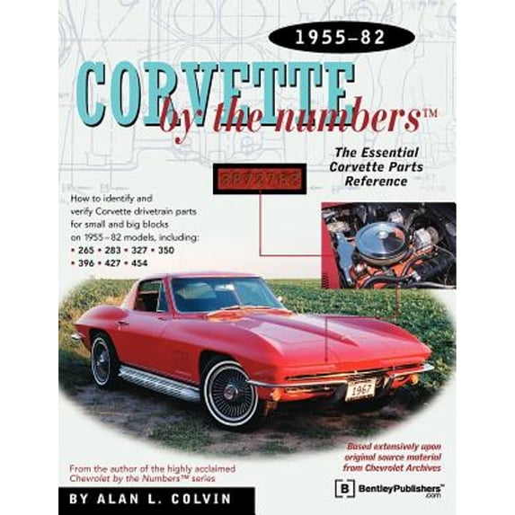 Pre-Owned Corvette by the Numbers: 1955-1982-The Essential Corvette ...