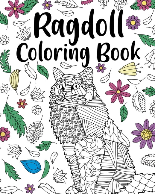 Ragdoll Coloring Book : Adult Coloring Book, Ragdoll Owner Gift, Floral ...