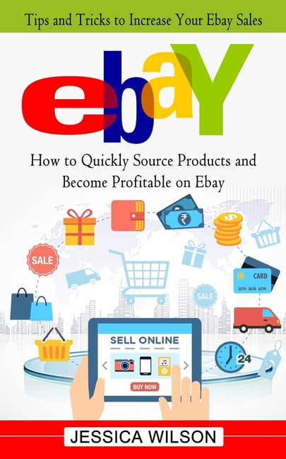 Ebay : Tips and Tricks to Increase Your Ebay Sales (How to Quickly ...