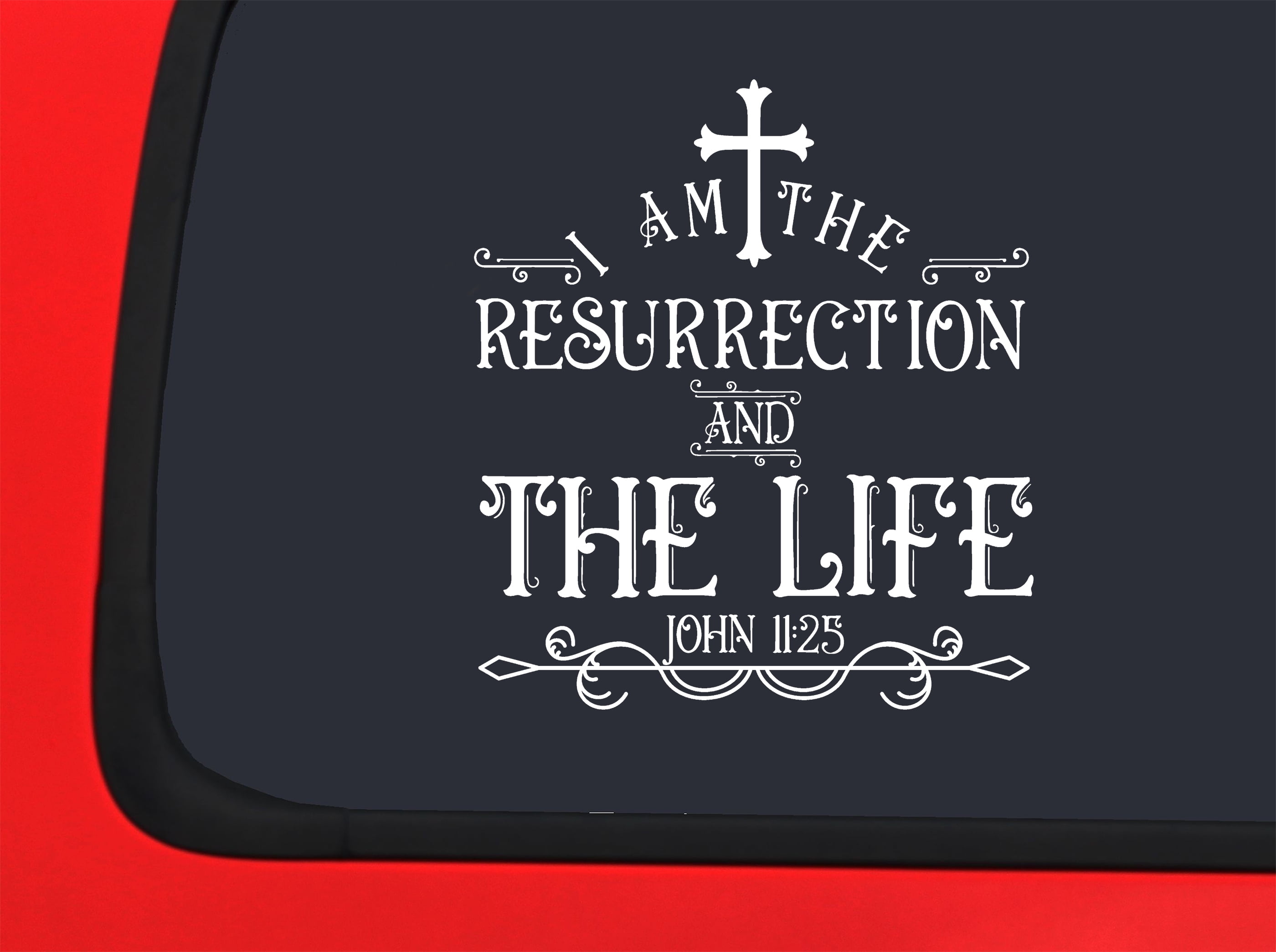 Car Sticker I Am The Resurrection The Life John Faith Religious Car ...