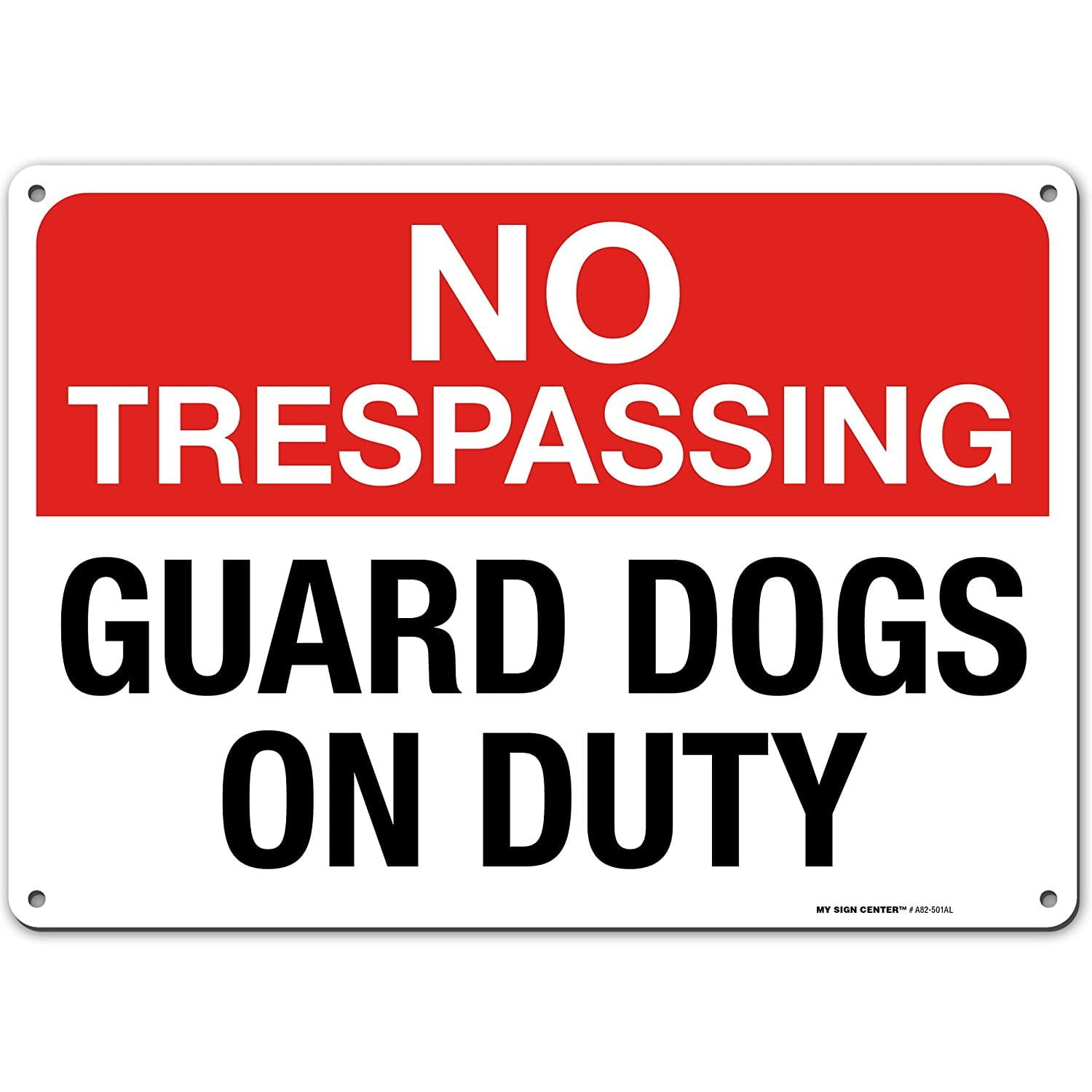 No Trespassing Guard Dogs On Duty Sign - 10"x14" - .040 Rust Free ...