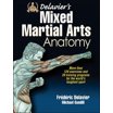 Anatomy: Delavier's Mixed Martial Arts Anatomy (Paperback) - Walmart.com
