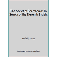 The Secret of Shambhala: In Search of the Eleventh Insight, (Paperback) - Walmart.com