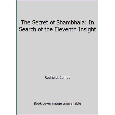 The Secret of Shambhala: In Search of the Eleventh Insight, (Paperback) - Walmart.com