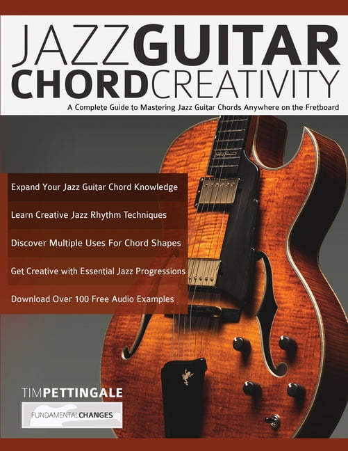 Jazz Guitar Chord Creativity : A Complete Guide to Mastering Jazz ...