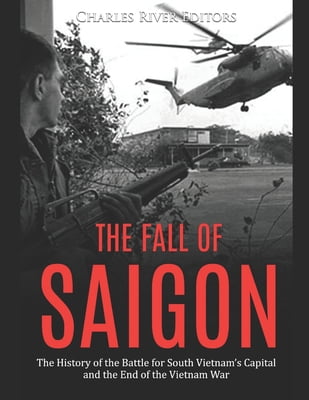 Pre-Owned The Fall of Saigon: The History of the Battle for South ...