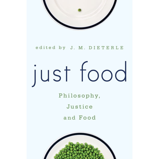 Just Food : Philosophy, Justice and Food (Paperback) - Walmart.com ...