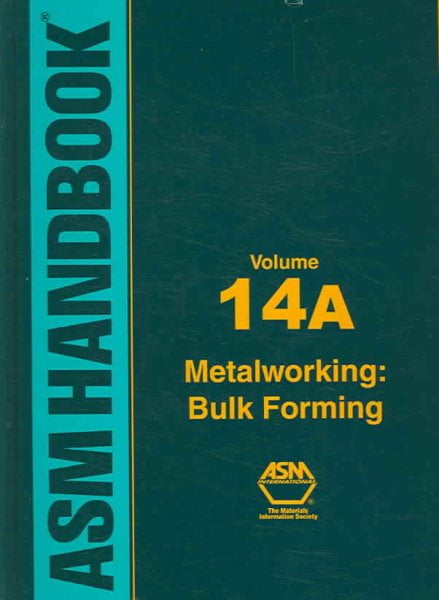Pre-Owned ASM Handbook, Volume 14A: Metalworking : Bulk Forming - S. L ...