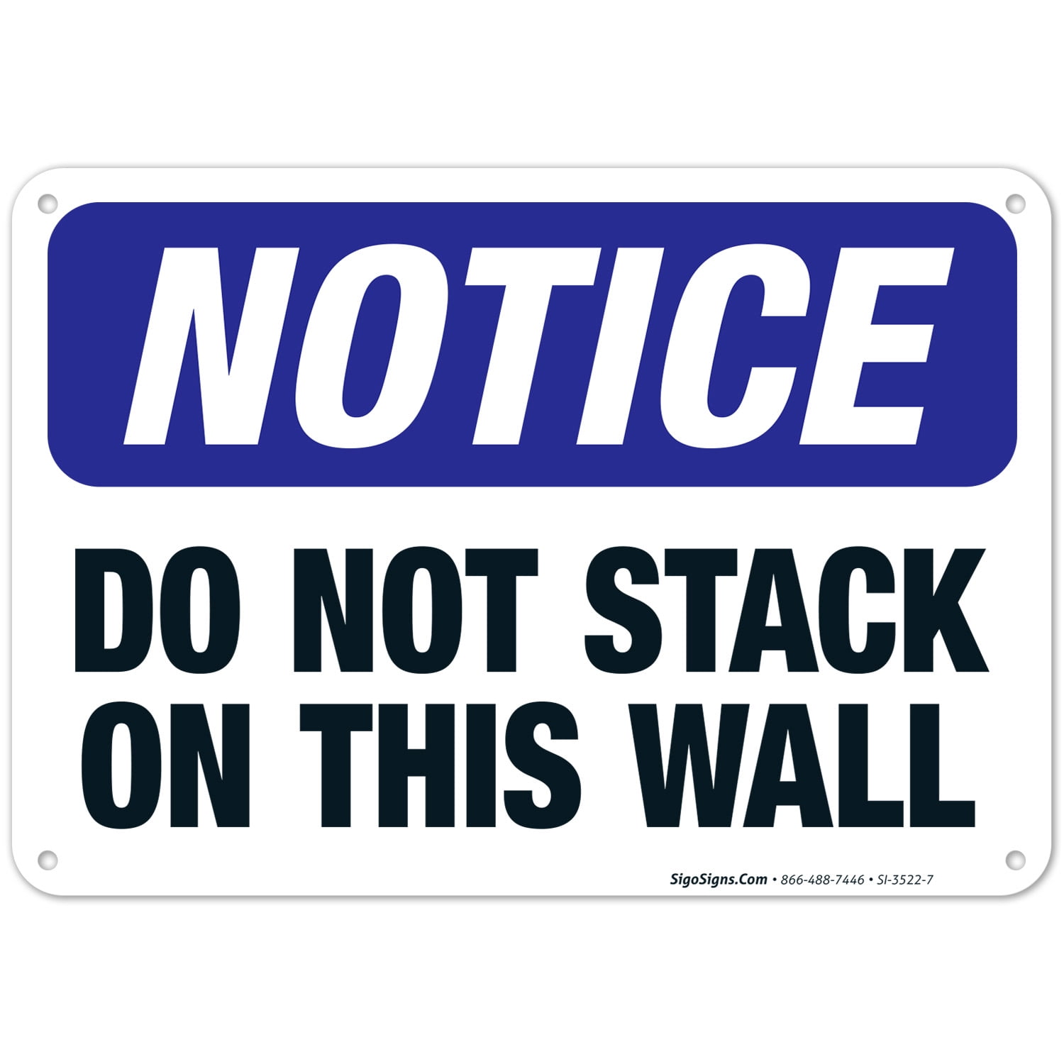 Do Not Stack On This Wall Sign, OSHA Notice Sign, 10x7 Aluminum ...