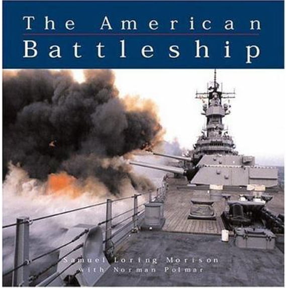 Pre-Owned The American Battleship (Hardcover) 0760309892 9780760309896 ...
