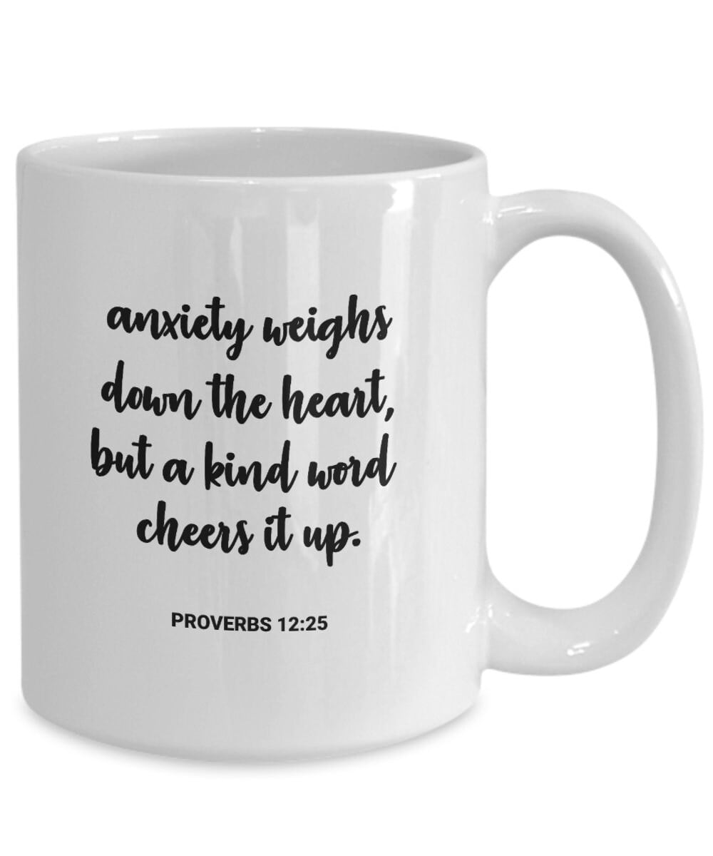 Anxiety Weighs Down The Heart, But A Kind Word Cheers It Up. Proverbs ...